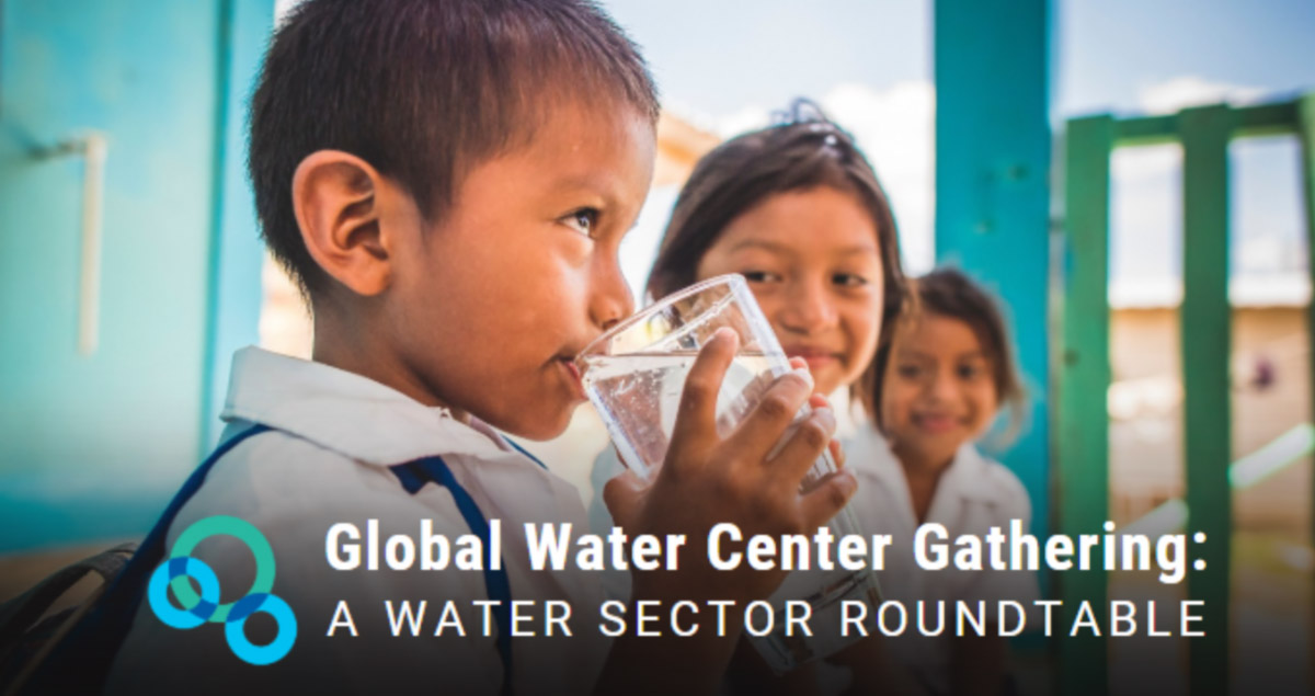 The Gathering: A Water Sector Roundtable - Global Water Center